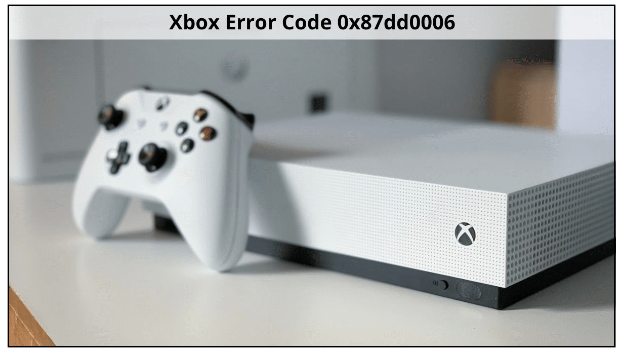 How to Fix "Xbox Error Code 0x87DD0006" When Signing In