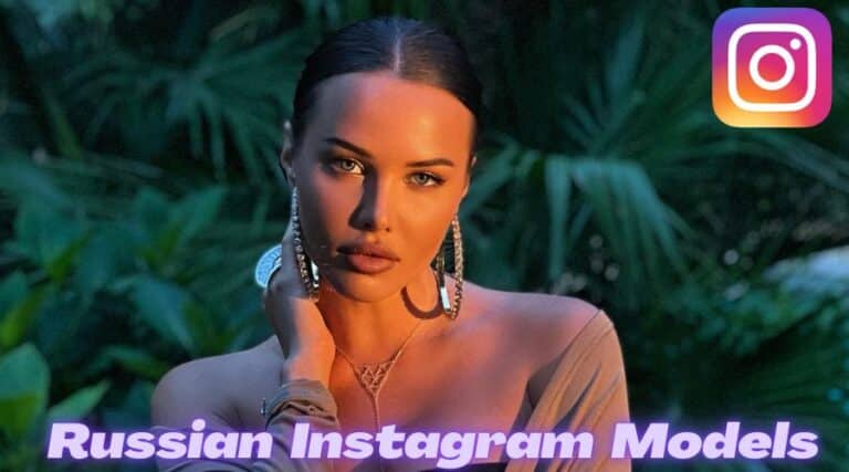 15 POPULAR Russian Instagram Models to Follow in 2023