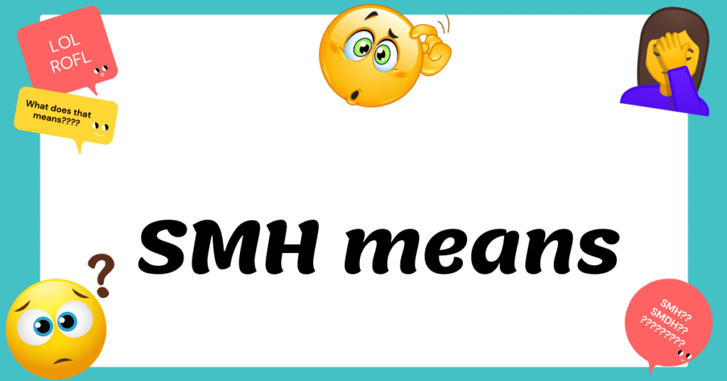 What Does SMH Mean On Snapchat And More Text Acronyms What Does SMH Mean On Snapchat And More Text Acronyms