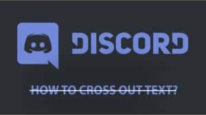 How To Cross Out Text In Discord (With Strikethrough)