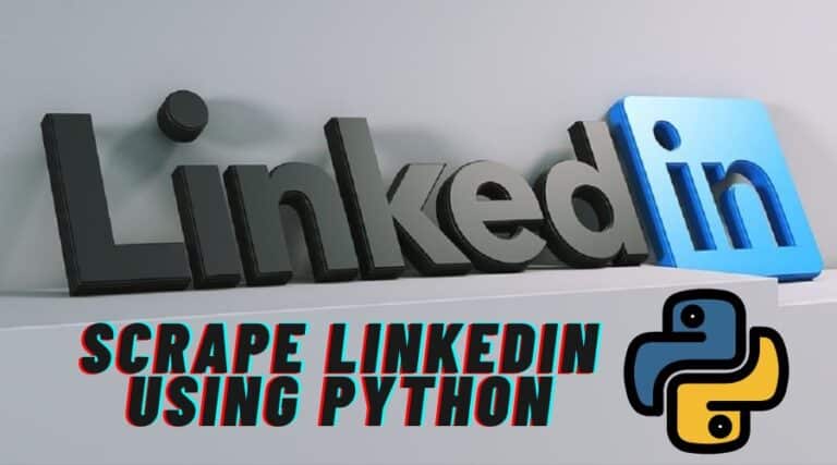 How to Scrape LinkedIn: A Step-By-Step Guide Using Python - Ricky Spears