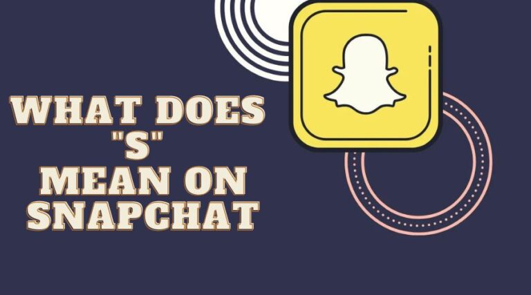 What Does S Mean on Snapchat & How to Answer in 2023