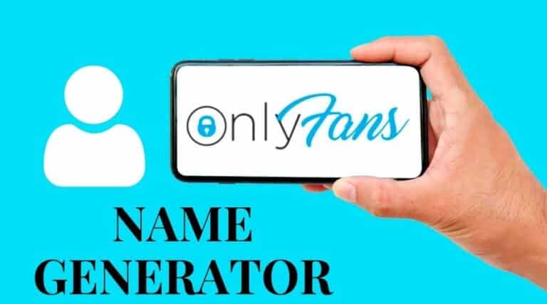 8 Best Onlyfans Name Generators to Start Rich Celebrity