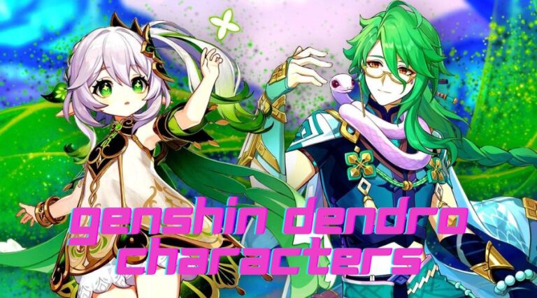 Top 7 Hottest Genshin Dendro Characters [Ranked]