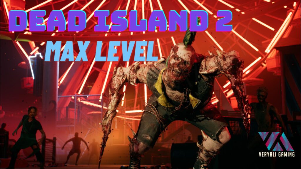 Dead Island 2 Max Level: Reaching the Cap - Ricky Spears