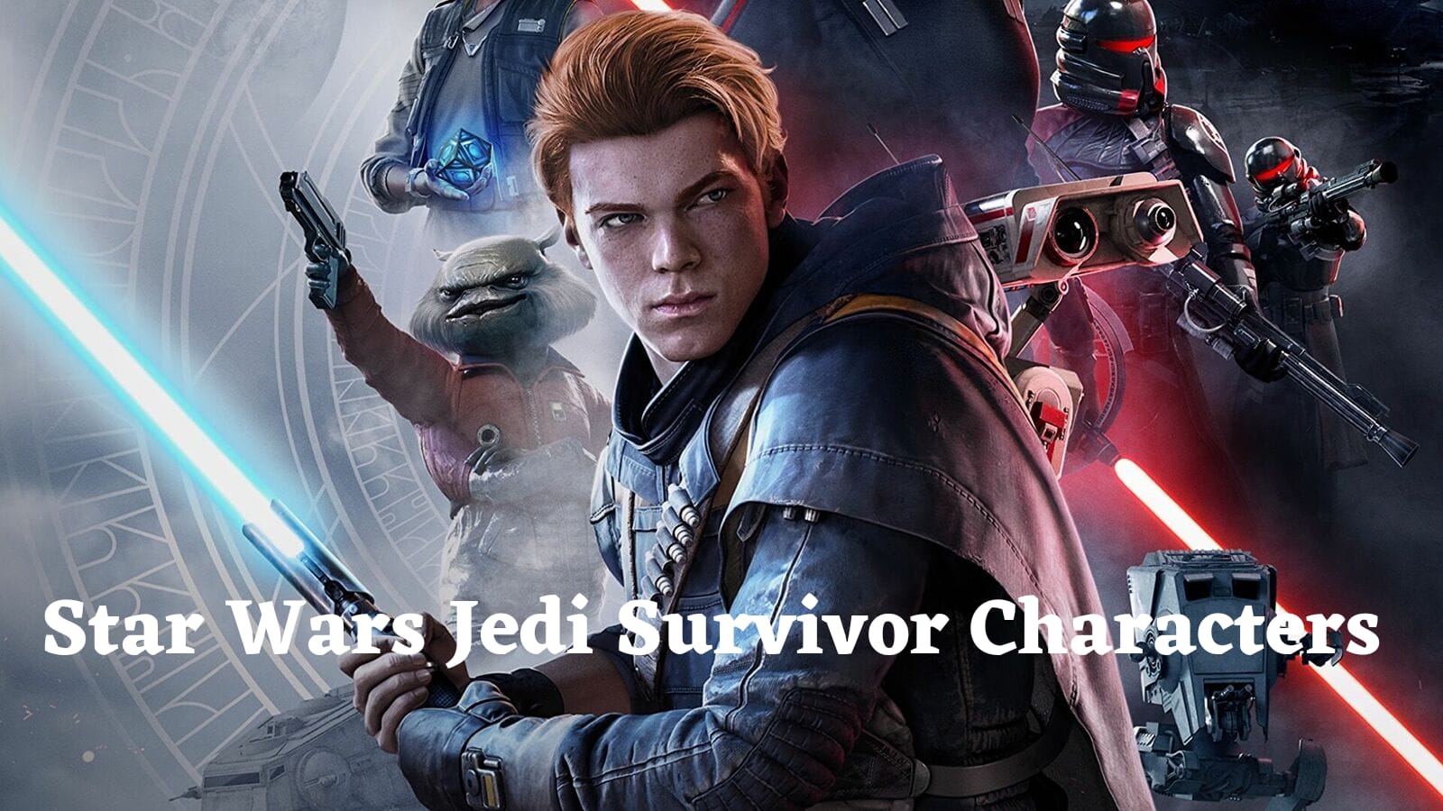 Examining the Key Characters in Star Wars Jedi: Survivor - Ricky Spears