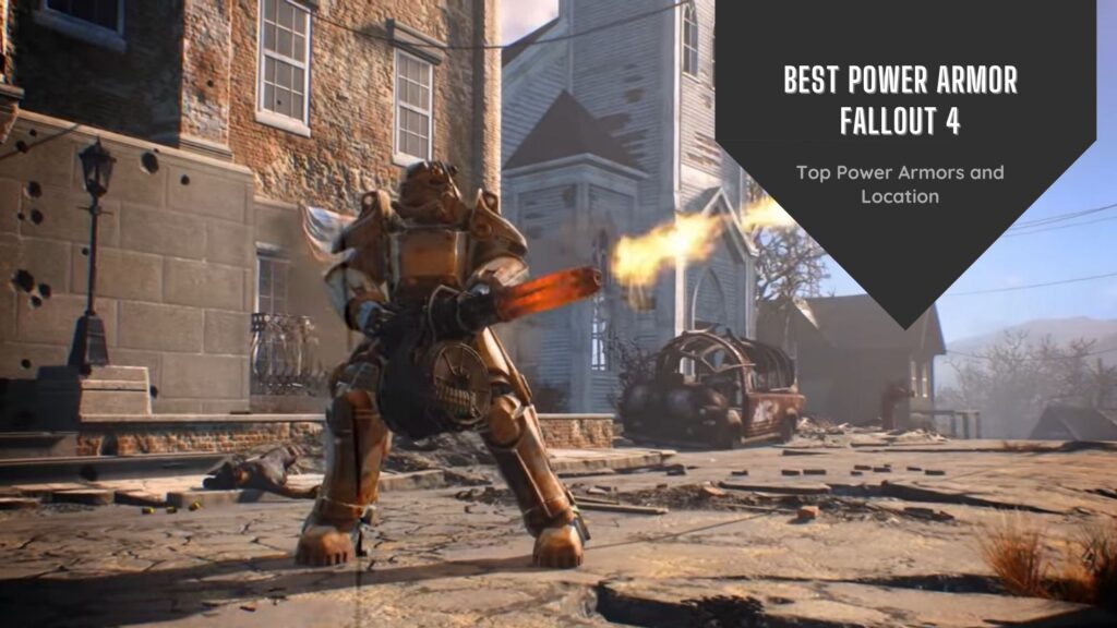 The Ultimate Guide to Fallout 4‘s Best Power Armors - Ricky Spears