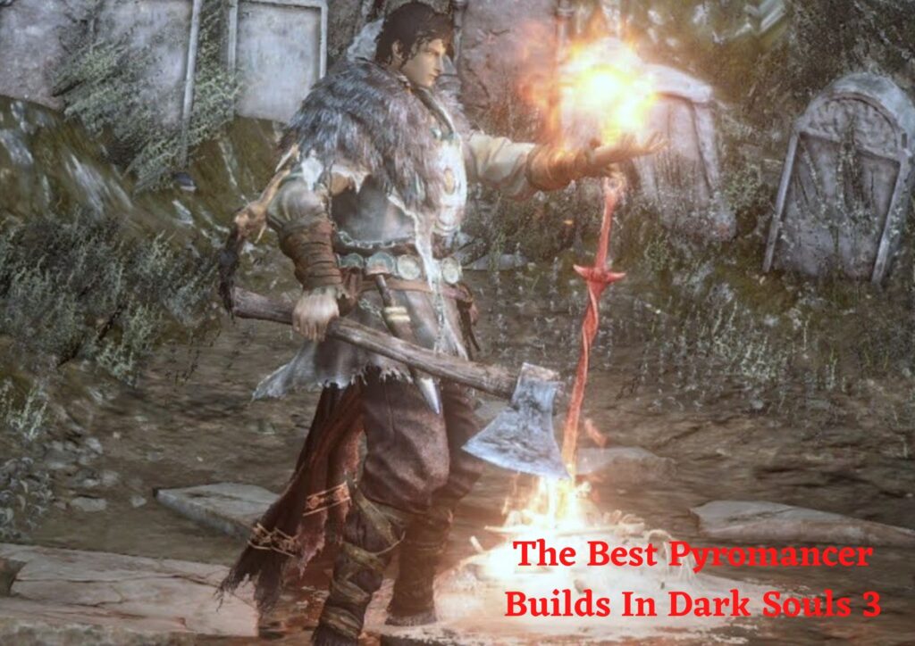 Reigning Supreme with Pyromancy: The Ultimate Dark Souls 3 Caster Build ...