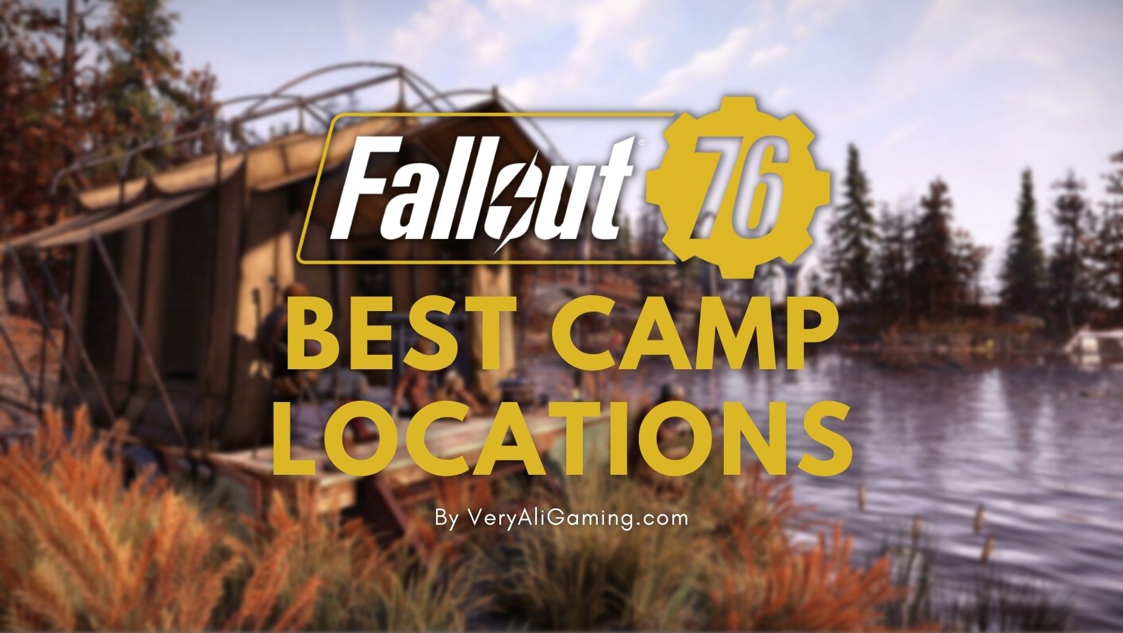 Fallout 76 Best Camp Locations: Top 10 Spots for Your C.A.M.P. - Ricky ...
