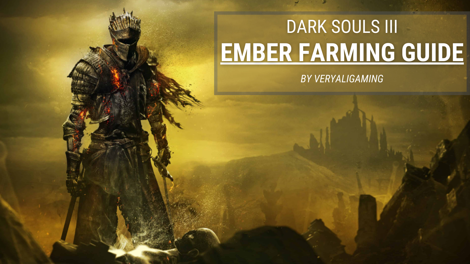 Dark Souls 3 Ember Farming: The Passionate Gamer‘s Complete Guide ...