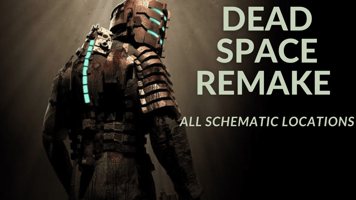 Unlocking Dead Space Remake‘s Full Potential: A Guide to All Schematics ...
