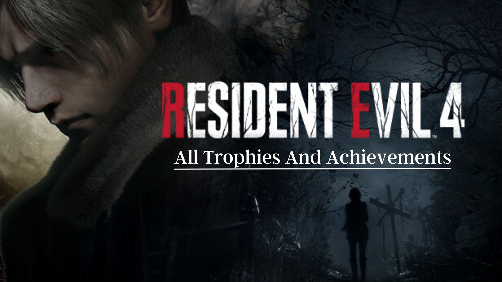 Resident Evil 4 Remake Trophies: The Complete Guide to Unlocking Every ...