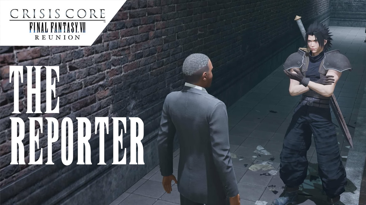 The Reporter in Crisis Core Reunion: An In-Depth Analysis on Reporting ...