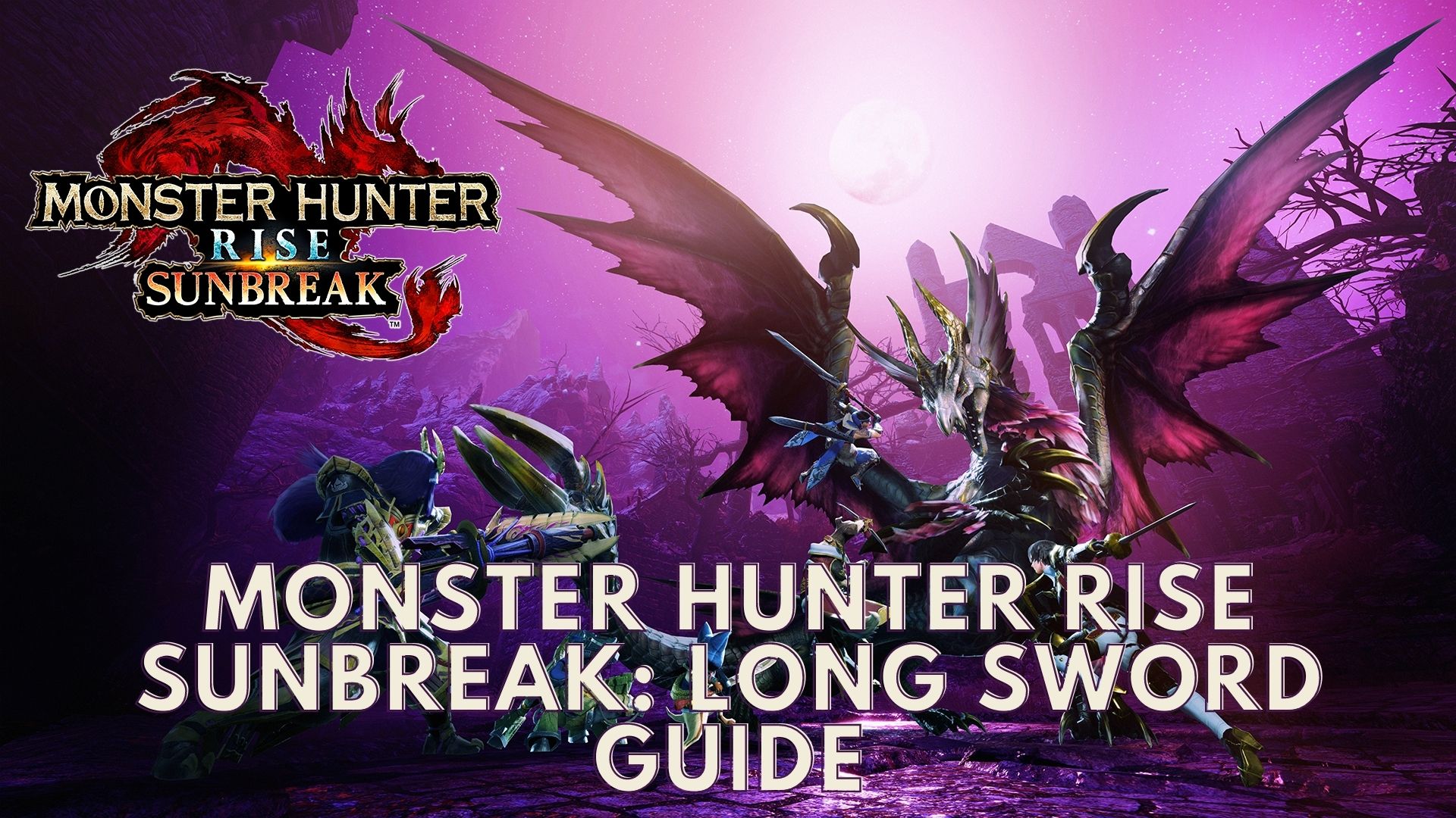 The Complete Guide to Mastering the Long Sword in Monster Hunter Rise ...