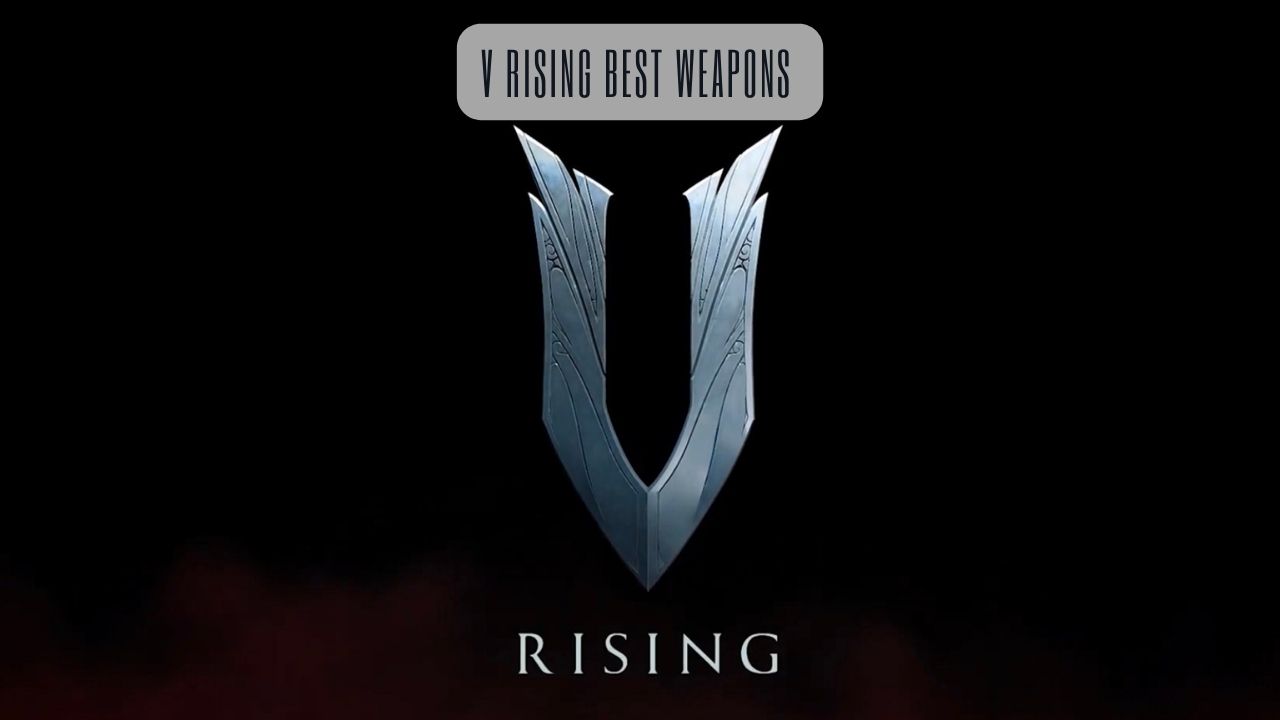 The Definitive Guide to V Rising‘s Best Weapons - Ricky Spears