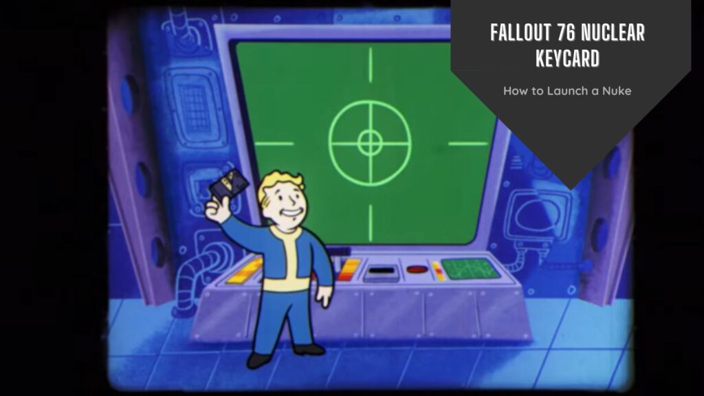 Fallout 76 Nuclear Keycards: The Ultimate Guide to Obliterating ...