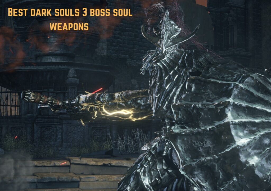 Best Dark Souls 3 Boss Soul Weapons in 2023 - Ricky Spears