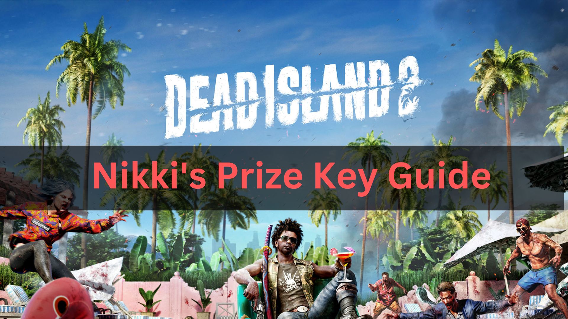 Dead Island 2: Unlocking Nikki‘s Prize Key and Safe (In-Depth Guide ...
