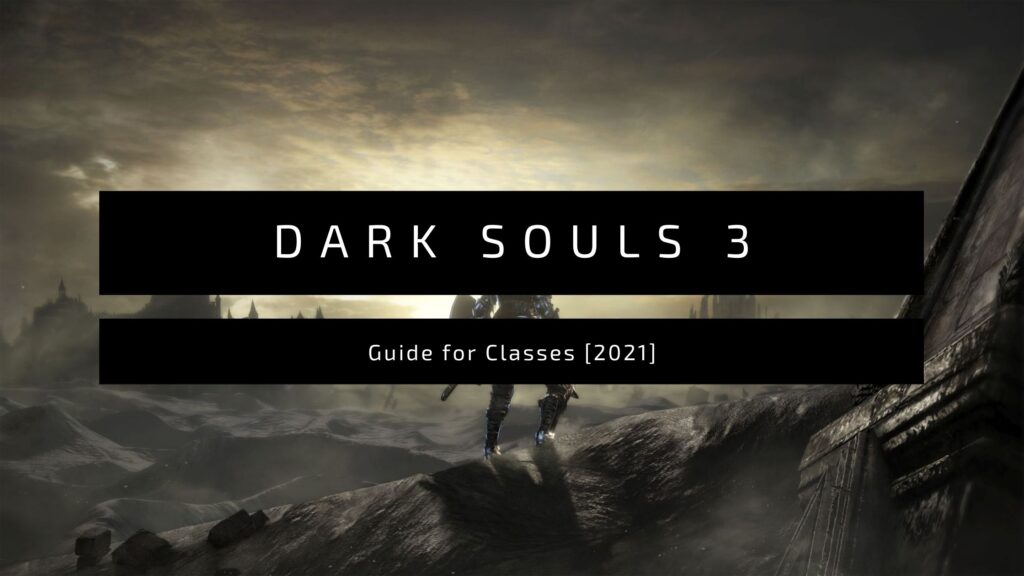 Top 10 Dark Souls 3 Best Classes [2023] - Ricky Spears