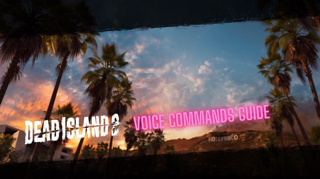 Mastering Voice Commands in Dead Island 2: The Essential Alexa Guide ...