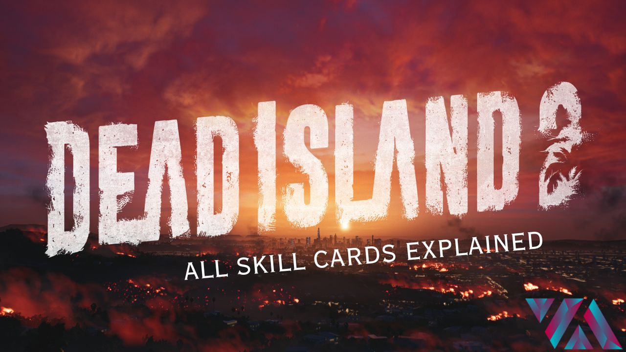 Dead Island 2 Skill Cards: The Ultimate Guide to Unlocking Your Character‘s Full Potential ...