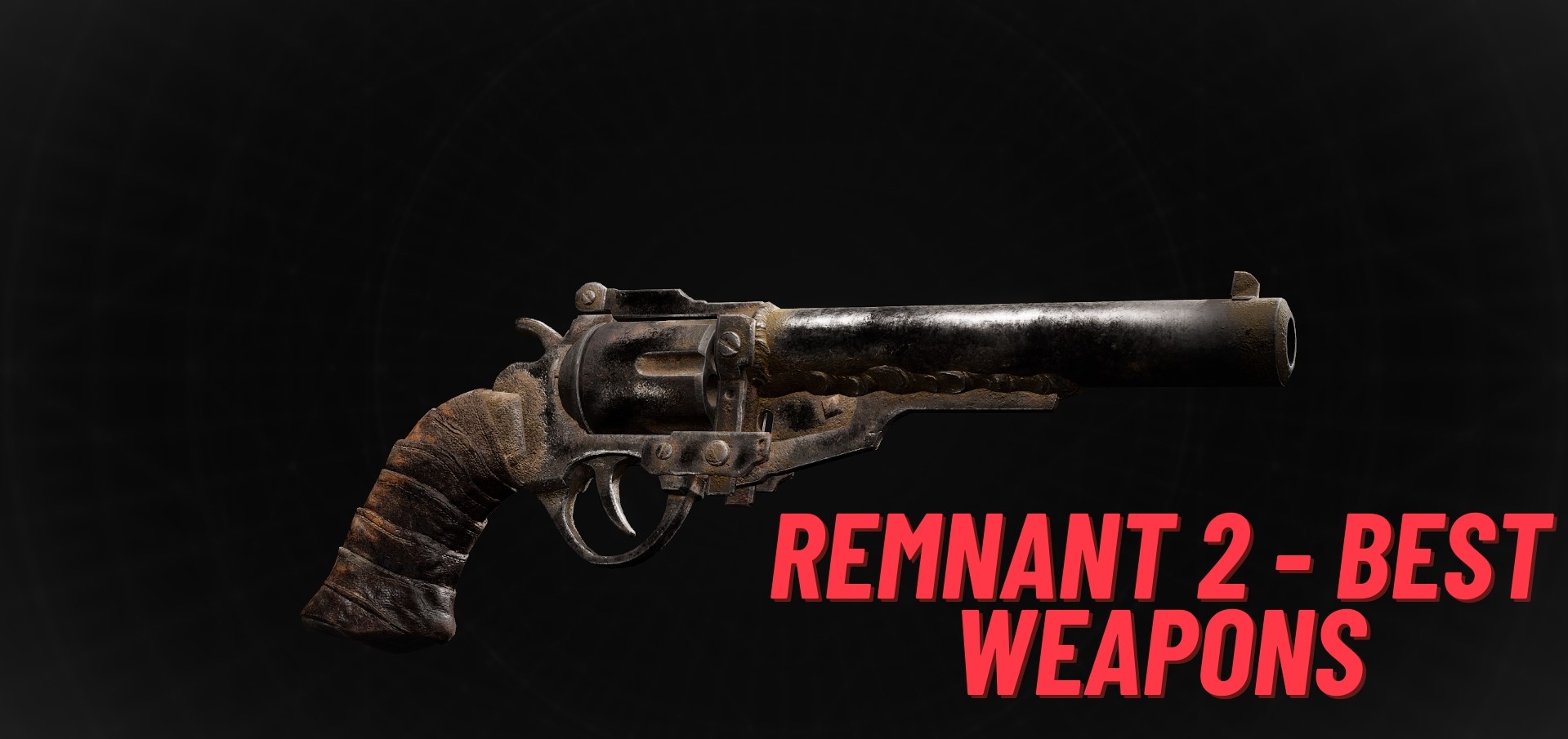 Remnant 2 Best Weapons & How To Get Them - Ricky Spears