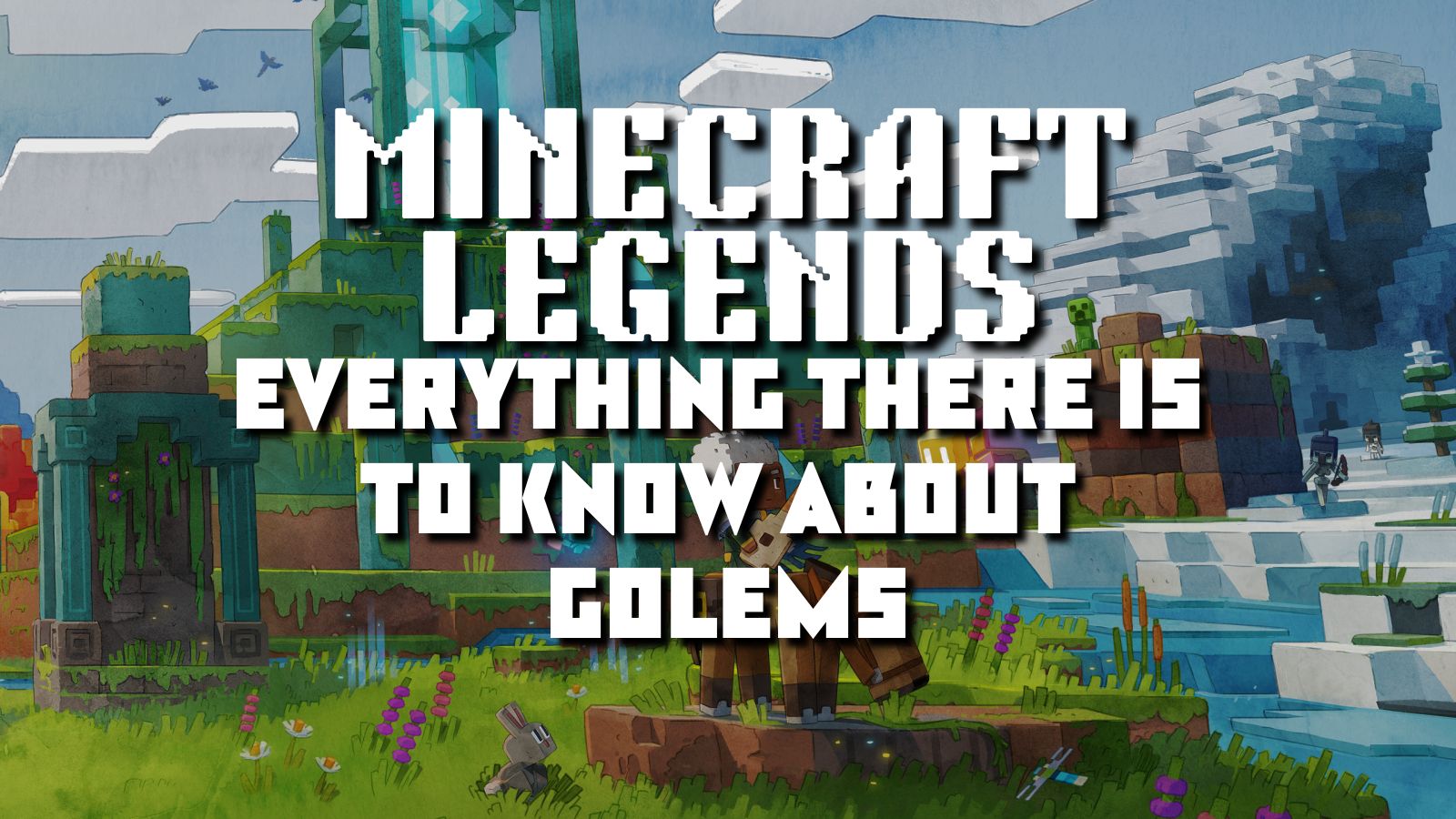 Mastering the Ancient Power of Golems in Minecraft Legends - Ricky Spears