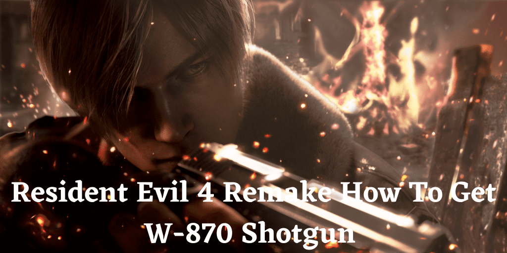 RE4 Remake W-870 Shotgun Guide: Location, Stats, Upgrades, and ...