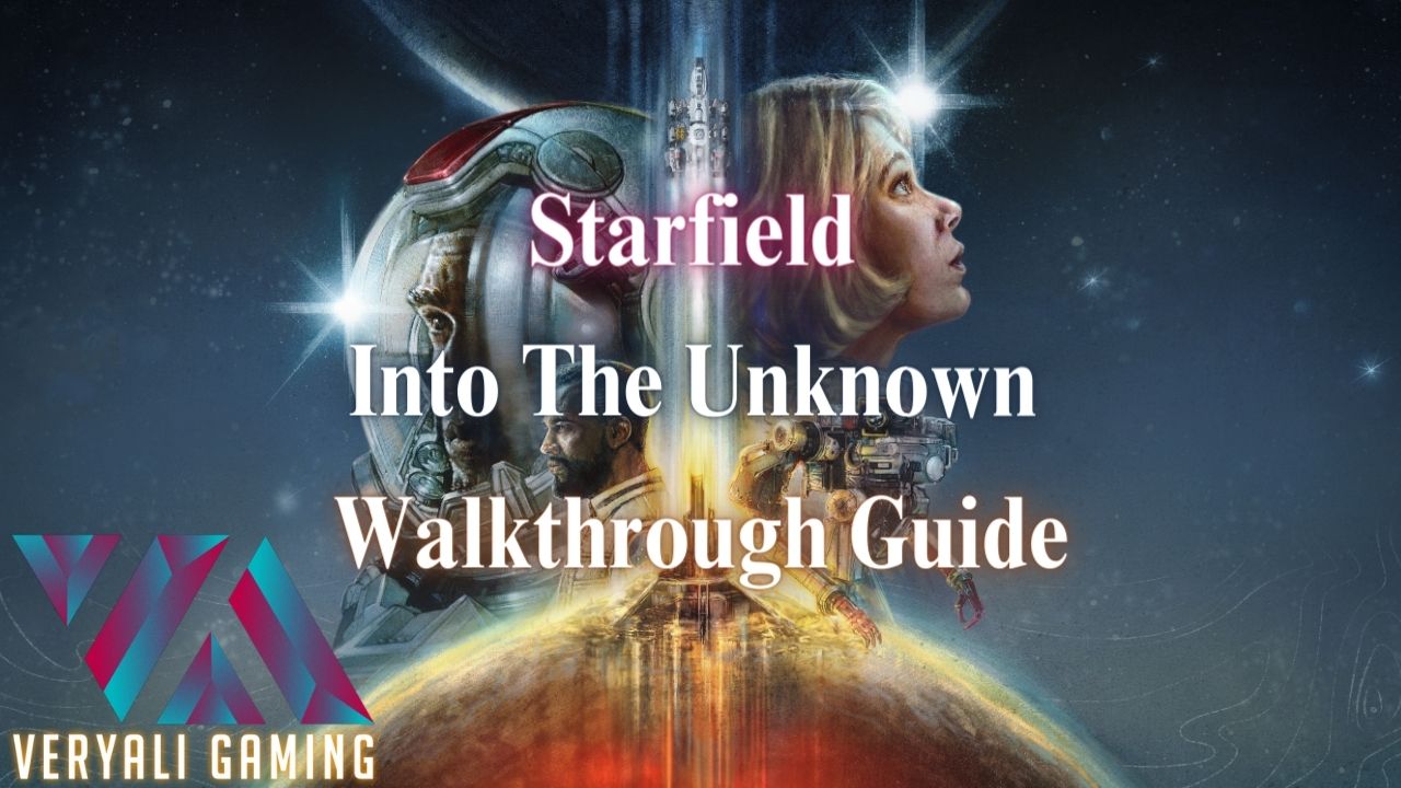 Starfield: Step-by-Step Walkthrough for the Into the Unknown Quest - Ricky Spears