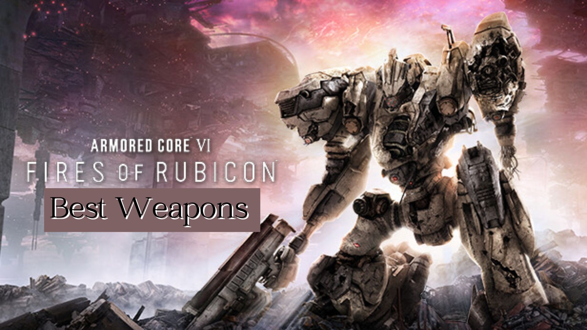 Armored Core 6 BEST Weapons: A 2000+ Word Definitive Guide from a ...