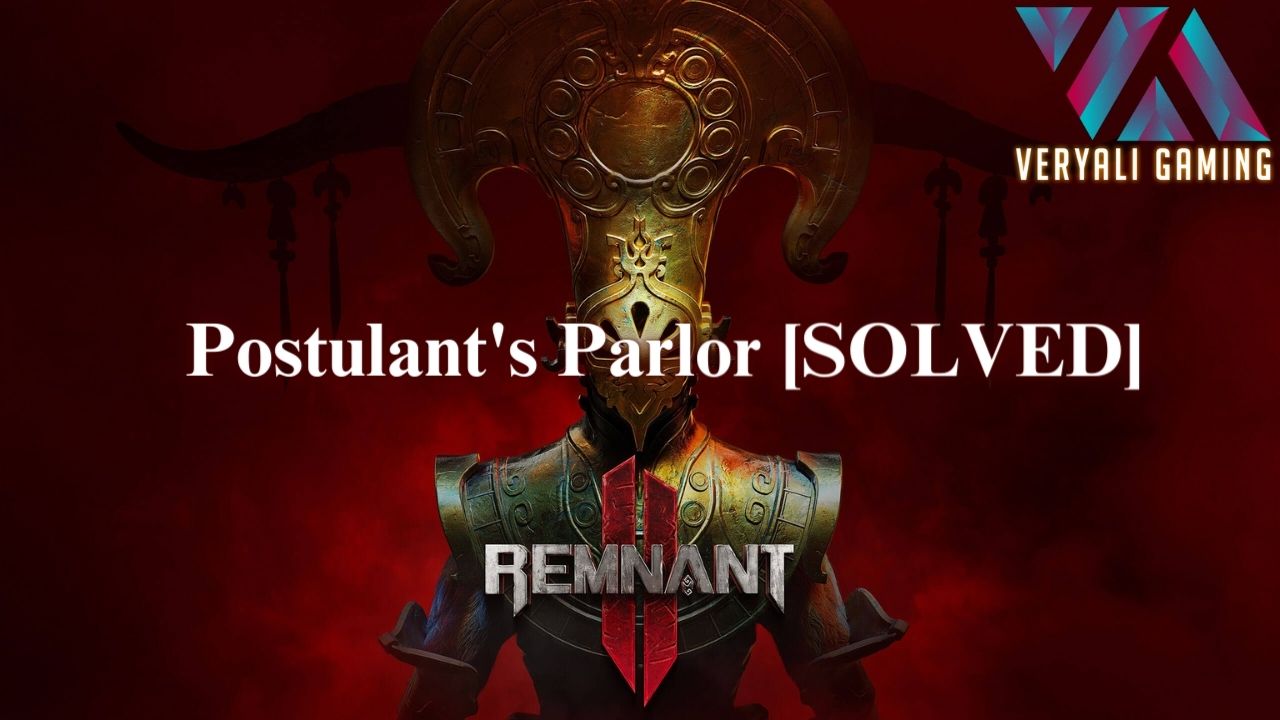 Unraveling the Mysteries of Remnant 2‘s Postulant‘s Parlor - Ricky Spears